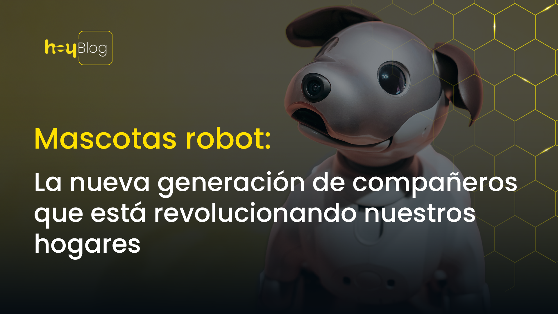 ¿Es la Mascota Robot el Nuevo Mejor Amigo? | Hey Móvil