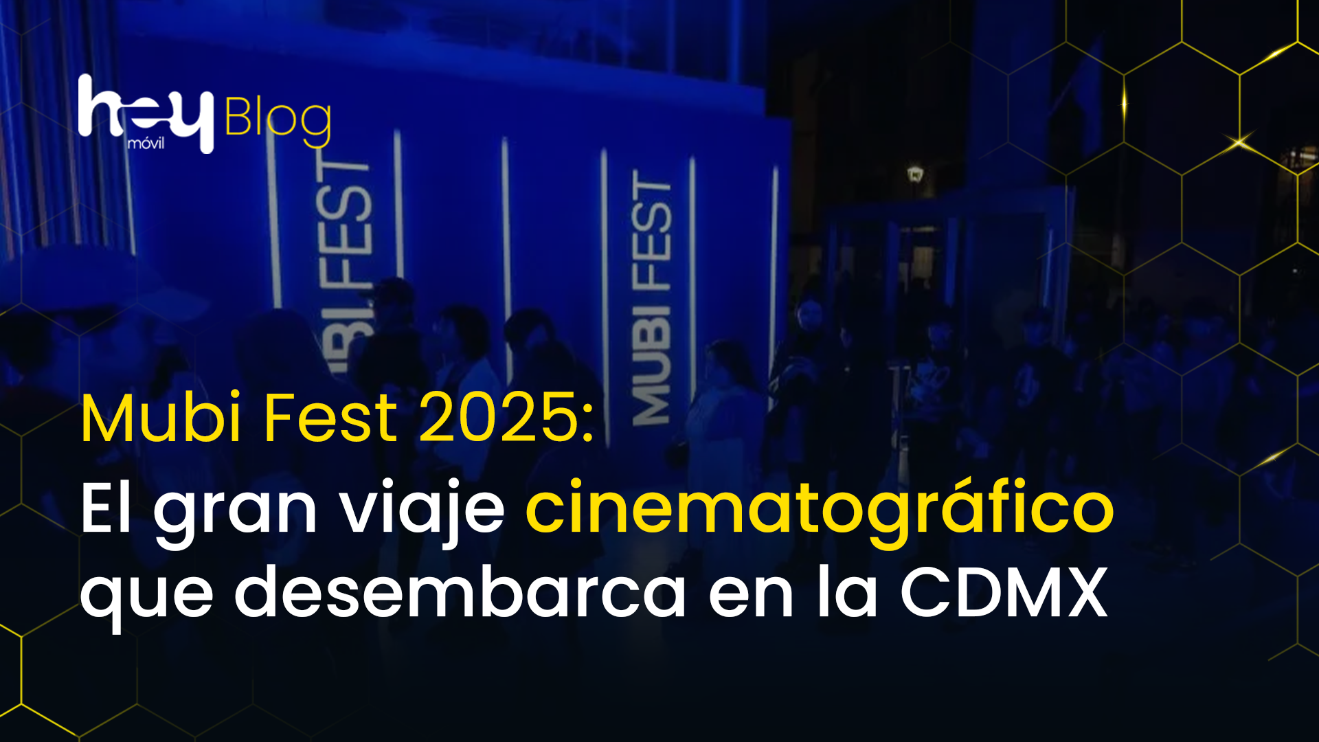 Mubi Fest 2025: ¡La Cineteca se Viste de Gala! | HeyBlog
